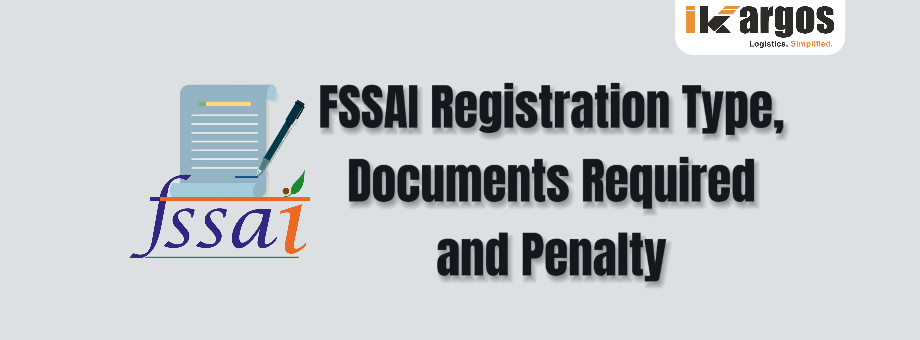 FSSAI Registration Type, Documents Required and Penalty | Ikargos.com ...
