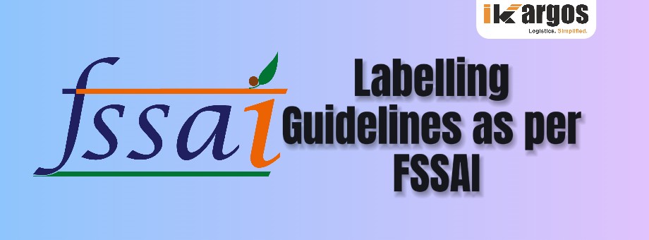 Labelling Guidelines as per FSSAI | Ikargos.com | iKargos